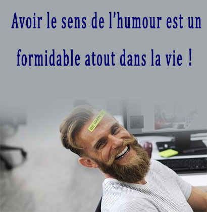 Avoir le sens de l’humour est un formidable atout dans la vie