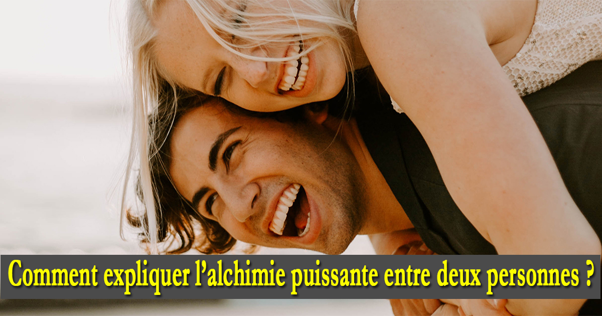 Comment expliquer l’alchimie puissante entre deux personnes