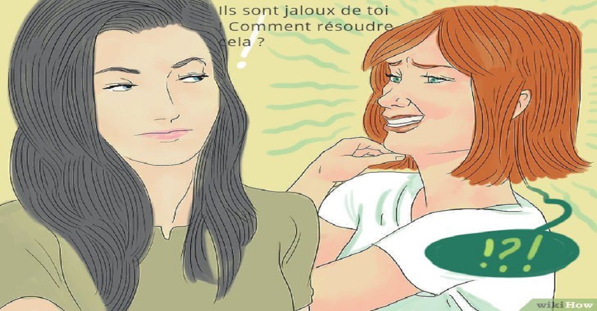 Ils sont jaloux de toi ! Comment résoudre cela