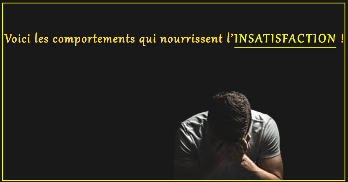 Voici les comportements qui nourrissent l’insatisfaction