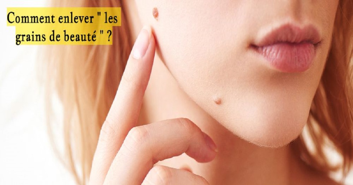 Comment enlever " les grains de beauté